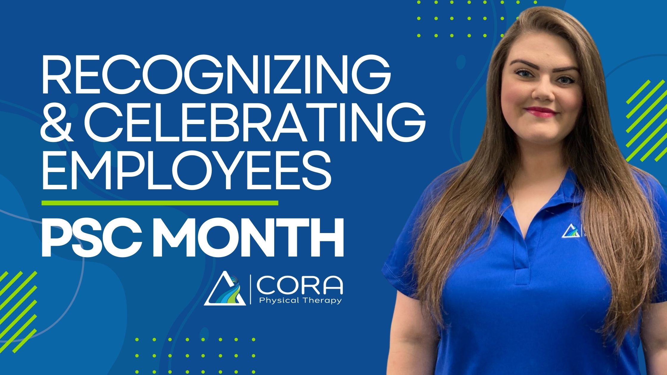 Recognizing & Celebrating Employees: PSC Month - CORA Physical Therapy